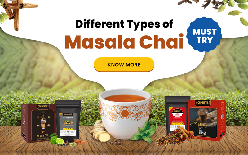Explore Different Types of Masala Chai You Must Try – Golden Tips